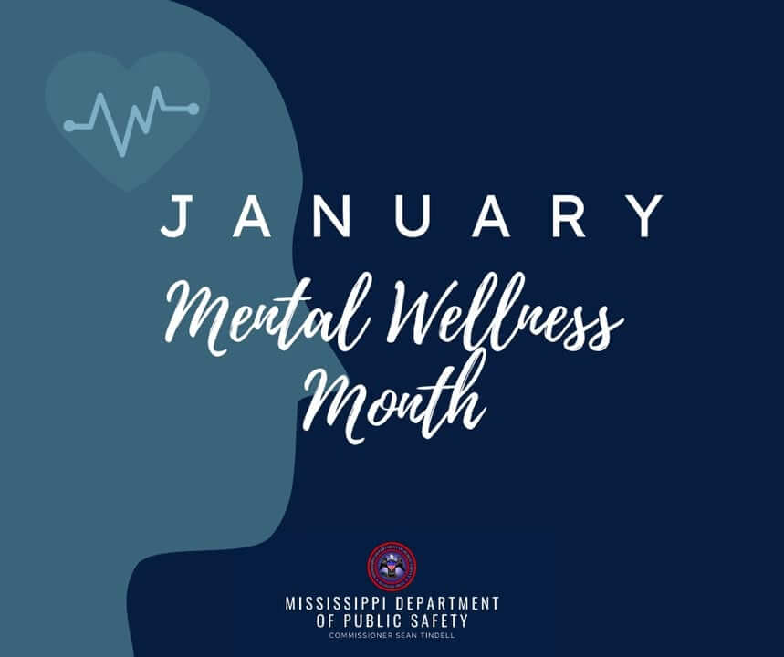 January Is Mental Wellness Month, Mississippi DPS Highlights Importance ...