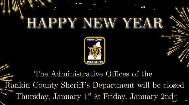 Rankin County Sheriff's Office closes offices for New Year's holiday ...